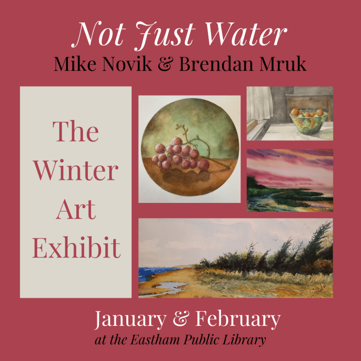 Guild Members Brendan Mruk & Mike Novik Exhibit at Eastham Public ...